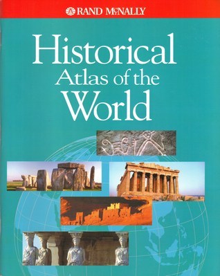 Historical Atlas Of The World by History | Goodreads