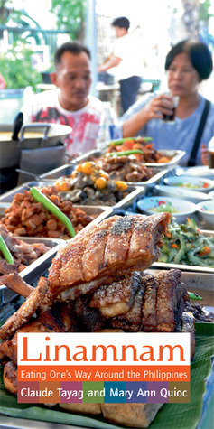 Linamnam: Eating One's Way Around the Philippines by Claude Tayag ...