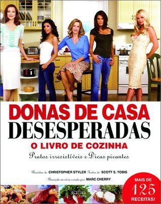 Donas de Casa Desesperadas - Livro de Cozinha by Scott S. Tobis ...