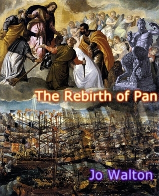 The Rebirth of Pan by Jo Walton | Goodreads