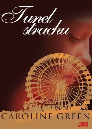 Tunel strachu by Caroline Green | Goodreads