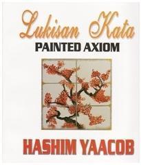 Lukisan Kata, Painted Axiom by Hashim Yaacob | Goodreads