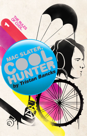 The Rules of Cool (Mac Slater Cool Hunter #1) by Tristan Bancks | Goodreads