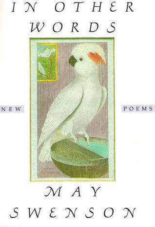 In Other Words by May Swenson | Goodreads