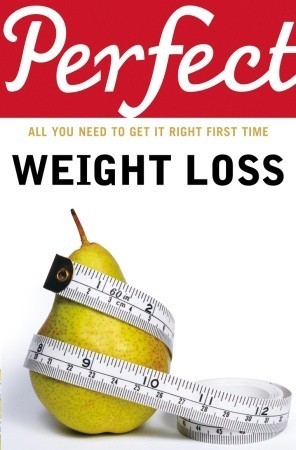 Perfect Weight Loss by Kate Santon | Goodreads