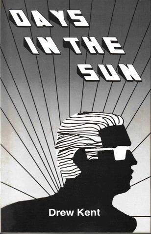 Days in the Sun by Drew Kent | Goodreads