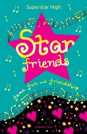 Star Friends (Superstar High) by Isabella Cass | Goodreads