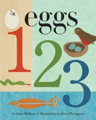 Eggs, 1, 2, 3: Who Will The Babies Be? by Janet Halfmann | Goodreads