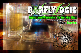 Barfly Logic: Inspirational Wisdom for the Working Class by Steven ...