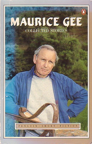 Gee: Collected Short Stories (Penguin Short Fiction) by Maurice Gee ...