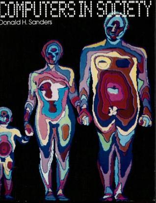 Computers in society by Donald H. Sanders | Goodreads