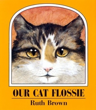 Our Cat Flossie by Ruth Brown | Goodreads
