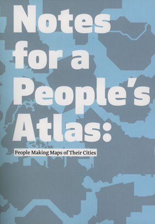 Notes for a People's Atlas: People Making Maps of Their Cities by AREA ...