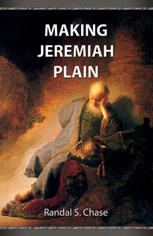 Making Jeremiah Plain: An Old Testament Study Guide for the Book of ...