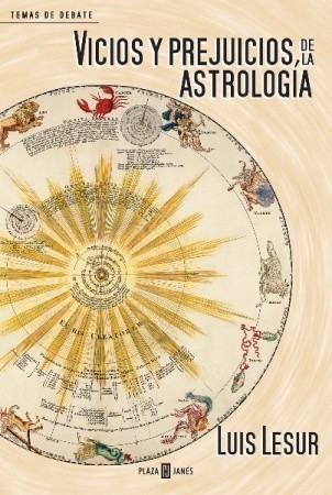 Vicios y prejuicios de la astrología (Temas de Debate) by Luis Lesur ...