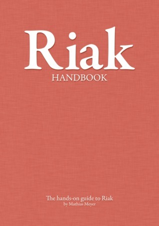 Riak Handbook by Mathias Meyer | Goodreads