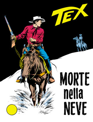 Tex n. 61: Morte nella neve by Gianluigi Bonelli | Goodreads