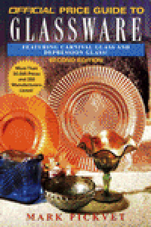 Official Price Guide to Glassware 2nd edition by Mark Pickvet | Goodreads