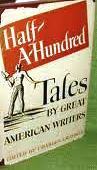 Half-A-Hundred Tales by Great American Writers by Charles Grayson ...