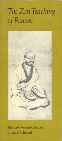 The Zen Teaching of Rinzai by Línjì Yìxuán | Goodreads