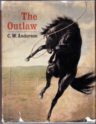The Outlaw by C.W. Anderson | Goodreads
