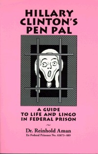Hillary Clinton's Pen Pal: A Guide To Life And Lingo In Federal Prison ...