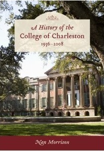 A History of the College of Charleston, 1936–2008 by Nan Morrison ...