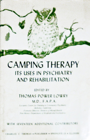Camping therapy; its uses in psychiatry and rehabilitation by Thomas P ...