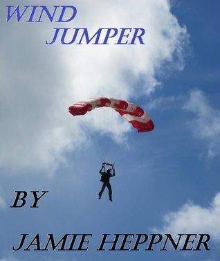 Wind Jumper (Future Jumper Series #3) by Jamie Heppner | Goodreads