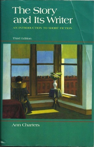 The Story and Its Writer: An Introduction to Short Fiction by Ann ...
