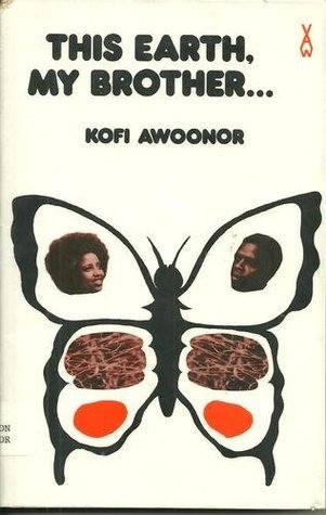 This Earth, My Brother by Kofi Awoonor | Goodreads