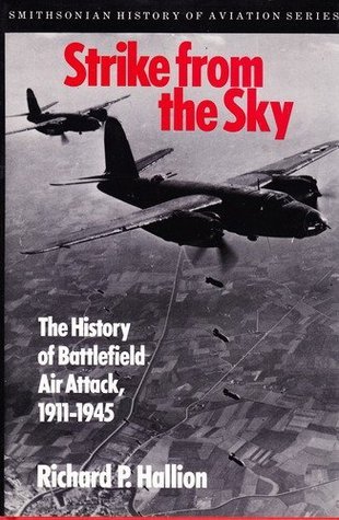 Strike from the Sky: The History of Battlefield Air Attack, 1911-1945 ...