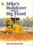 Mikes Bulldozer And The Big Flood by Nan Bodsworth | Goodreads