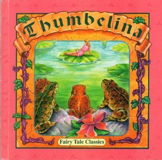 Thumbelina (Fairy Tale Classics) by Diane Stortz | Goodreads