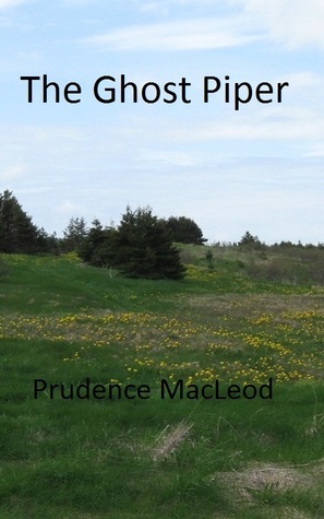 The Ghost Piper by Prudence MacLeod | Goodreads