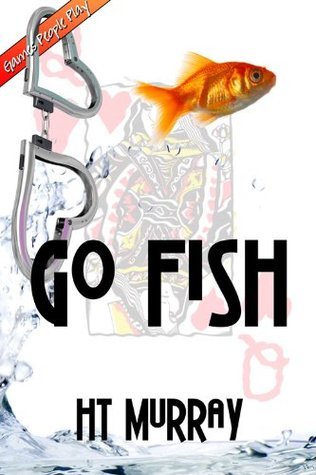 Go Fish by H.T. Murray | Goodreads
