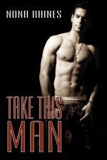 Take This Man (The Man, #2) by Nona Raines | Goodreads