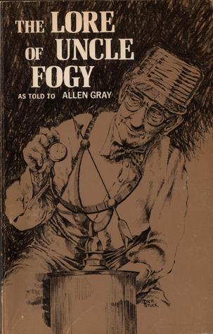 The Lore of Uncle Fogy by Clarence Tolg | Goodreads