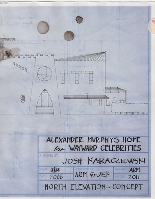 Alexander Murphy's Home for Wayward Celebrities by Josh Karaczewski ...