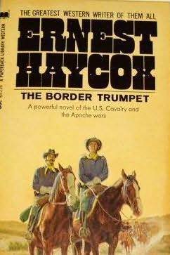 The Border Trumpet by Earnest Haycox | Goodreads