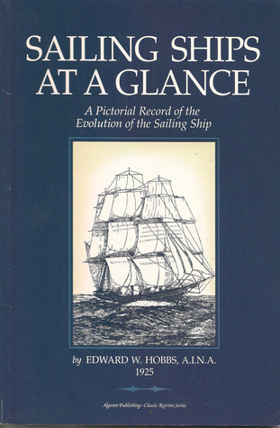 Sailing Ships at a Glance: A Pictorial Record of the Evolution of the ...