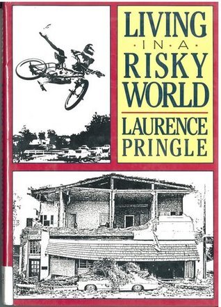 Living in a Risky World by Laurence Pringle | Goodreads