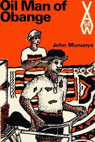 Oil Man of Obange by John Okechukwu Munonye | Goodreads