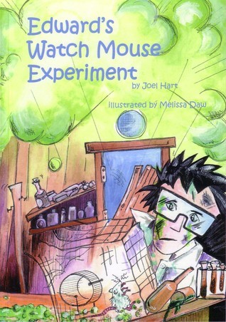 Edward's Watch Mouse Experiment by Joel Hart | Goodreads