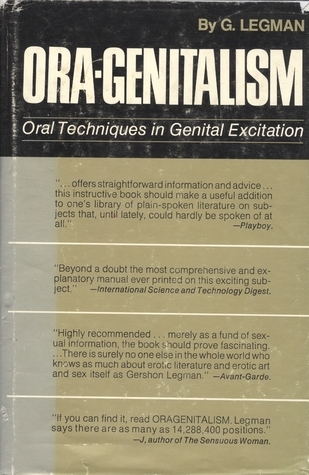Ora-Genitalism: Oral Techniques in Genital Excitation by Gershon Legman ...