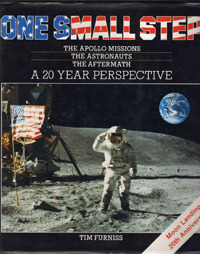 One Small Step: The Apollo Missions, the Astronauts, the Aftermath : A ...