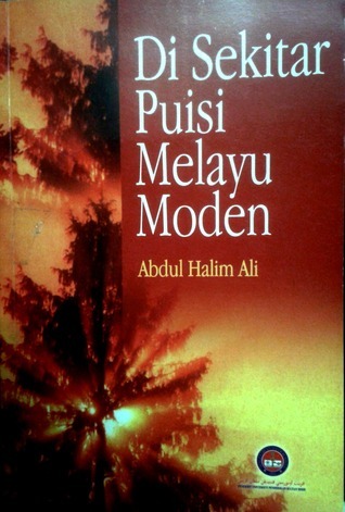 Di Sekitar Puisi Melayu Moden by Abdul Halim Ali | Goodreads