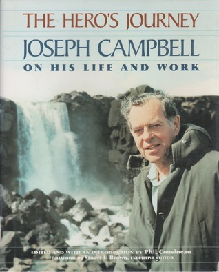 The Hero's Journey: The World of Joseph Campbell : Joseph Campbell on ...