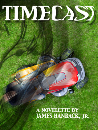 Timecast by James Hanback Jr. | Goodreads