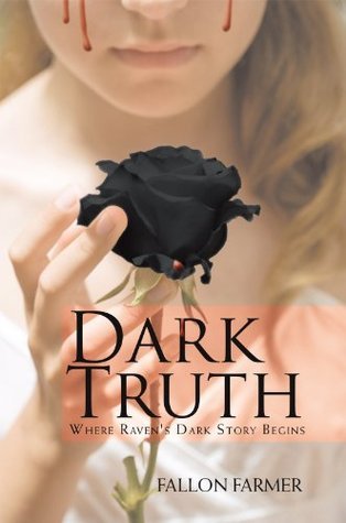 Dark Truth: Where Raven's Dark Story Begins by Fallon Farmer | Goodreads